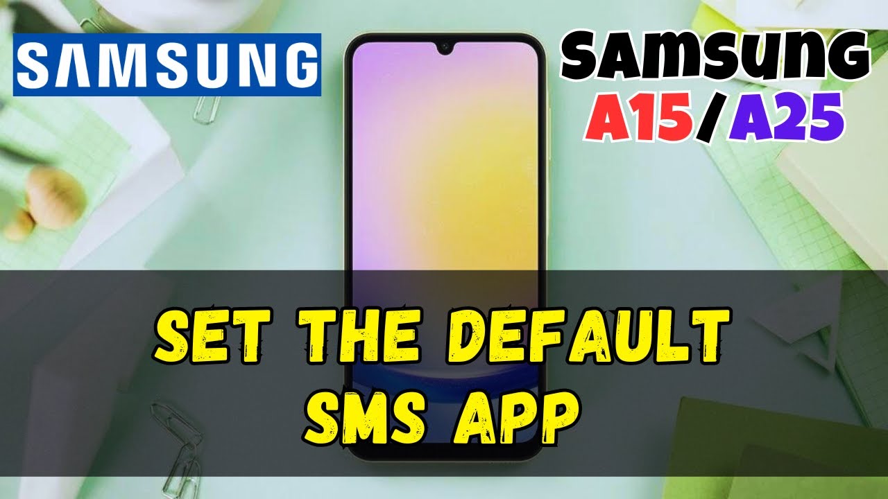 How to Set the Default SMS App On Samsung Galaxy A15 /A25 - YouTube