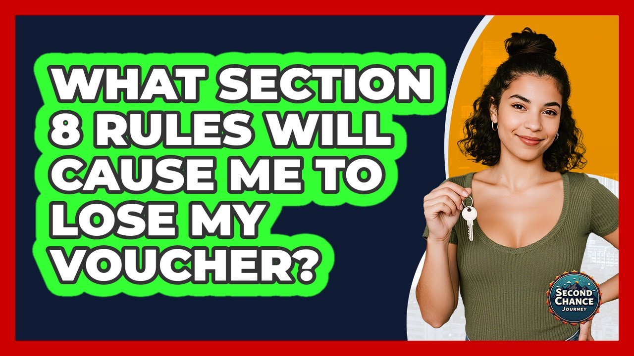 What Section 8 Rules Will Cause Me To Lose My Voucher? - Second Chance ...