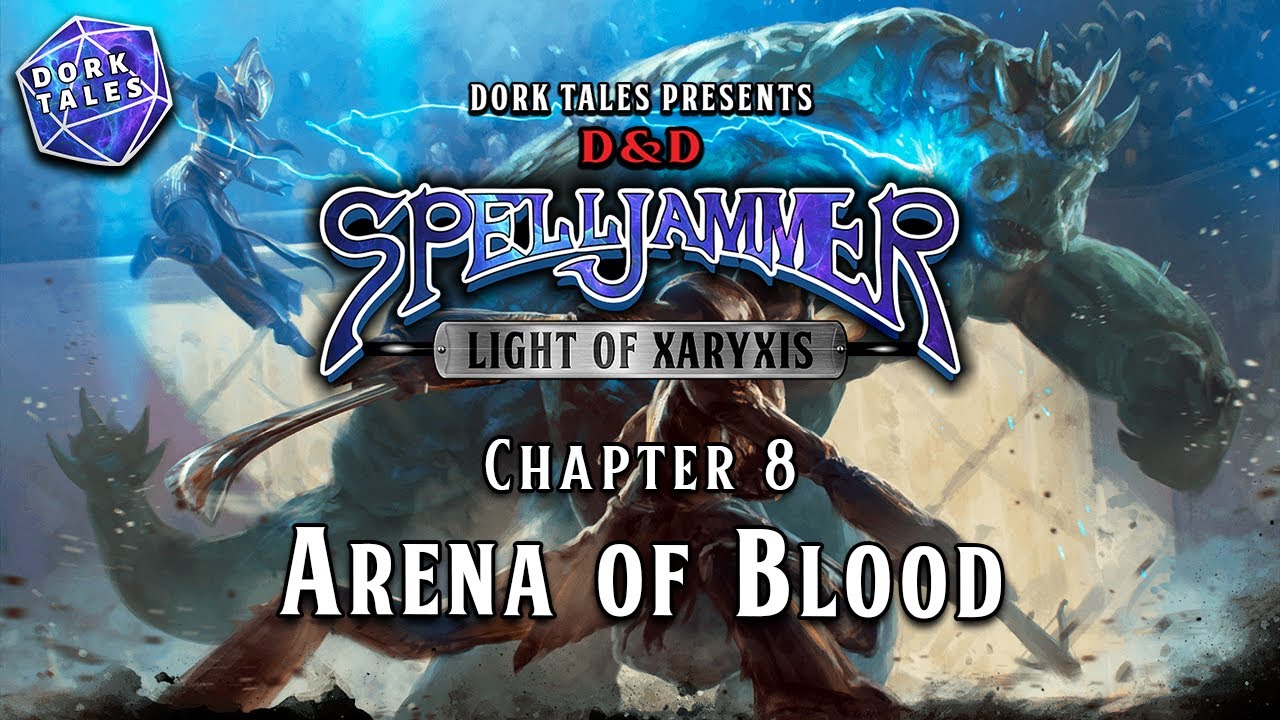 Spelljammer: Light of Xaryxis | Chapter 8: Arena of Blood | Dungeons ...