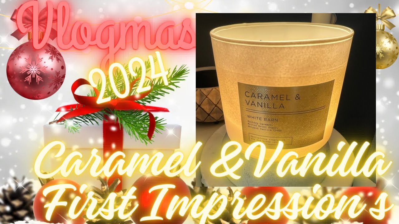 Caramel & Vanilla First Impressions Candle Day 2024 | Vlogmas Day 7 ...