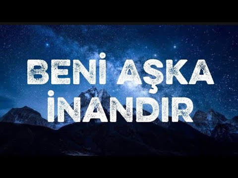 Beni Aşka İnandır - Kolpa (Lyrics ve Sözleri)