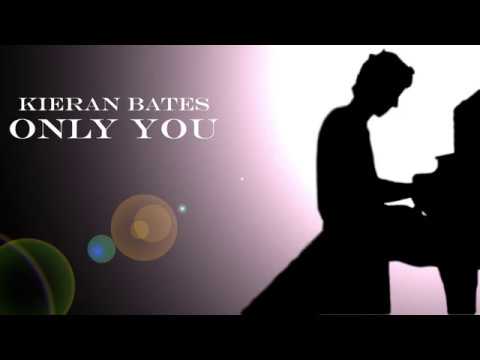 Kieran Bates - Only You - YouTube