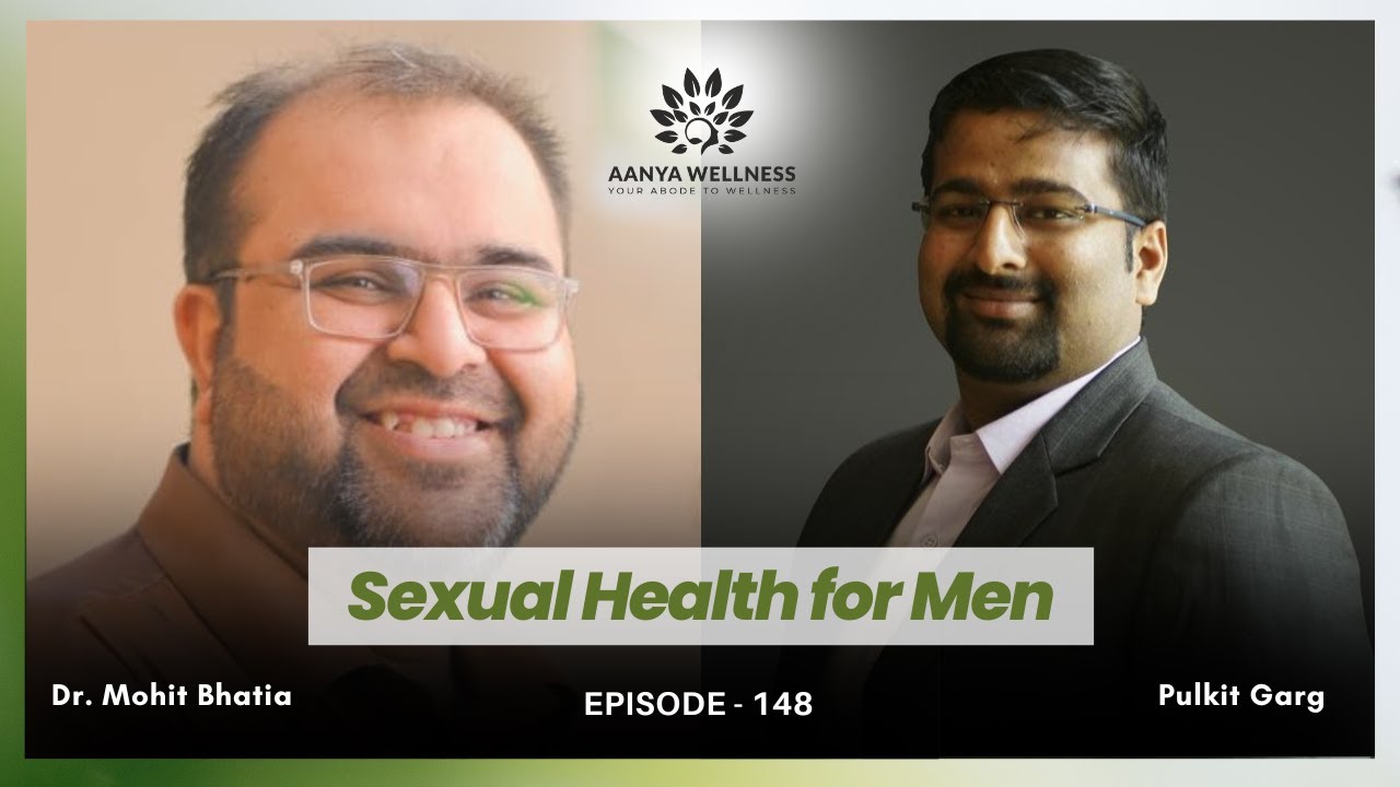Dr Mohit Bhatia's PROVEN Strategies for Better Sexual Health | Episode 148 - YouTube