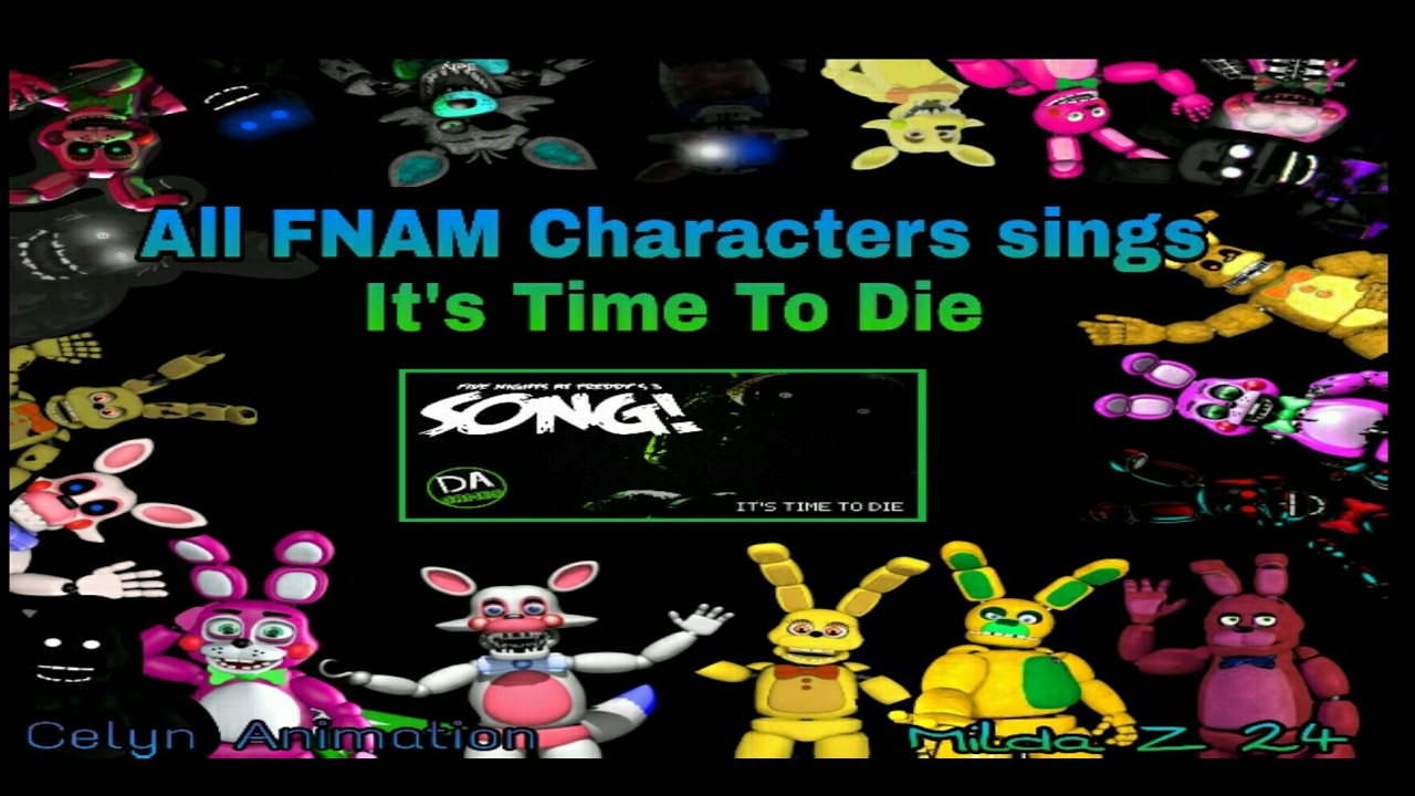 All FNAM Characters sings |It's Time To Die| - YouTube
