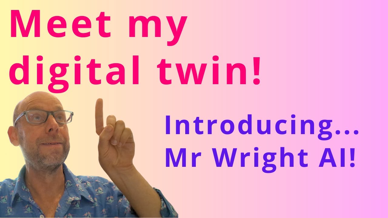 Meet My Digital Twin. Introducing Mr Wright AI! - YouTube