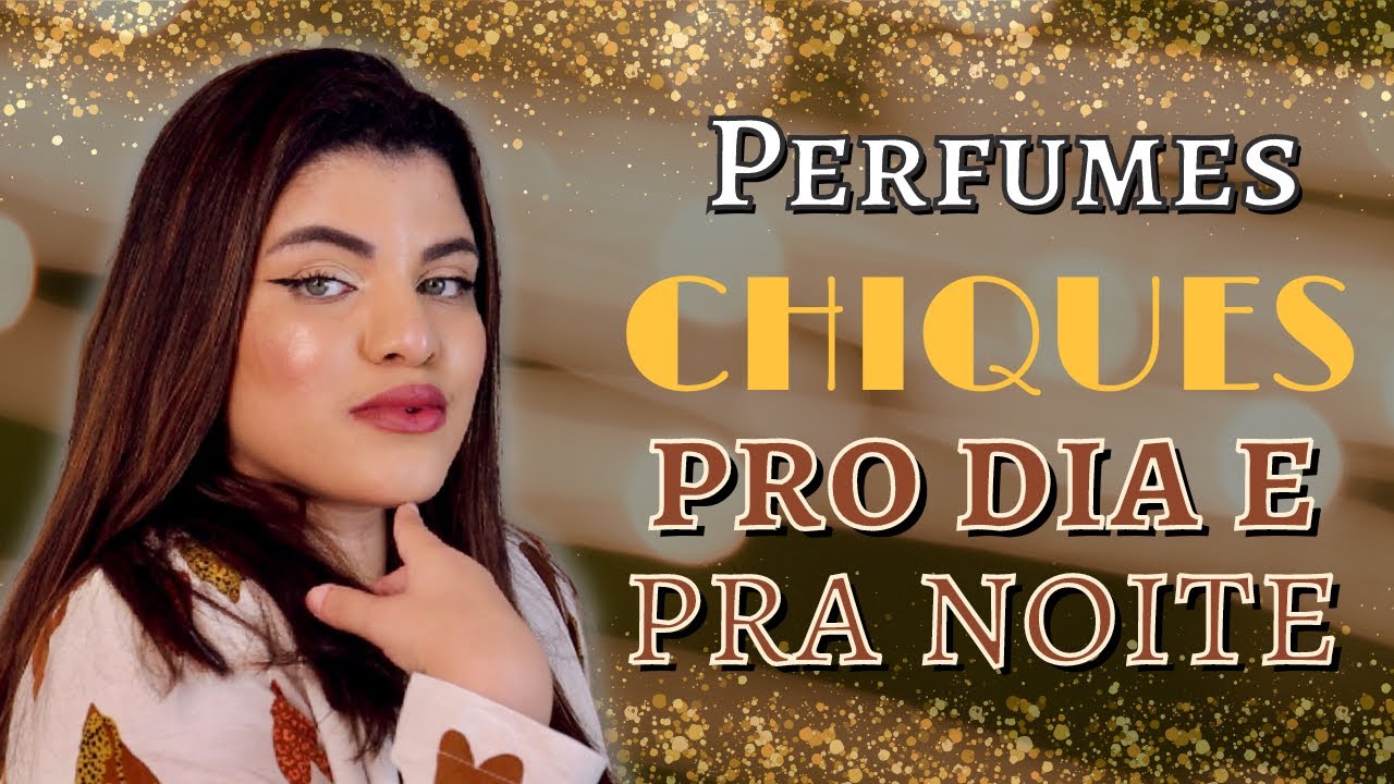 PERFUMES e BODY SPLASHES SOFISTICADOS PRO DIA E PRA NOITE - YouTube