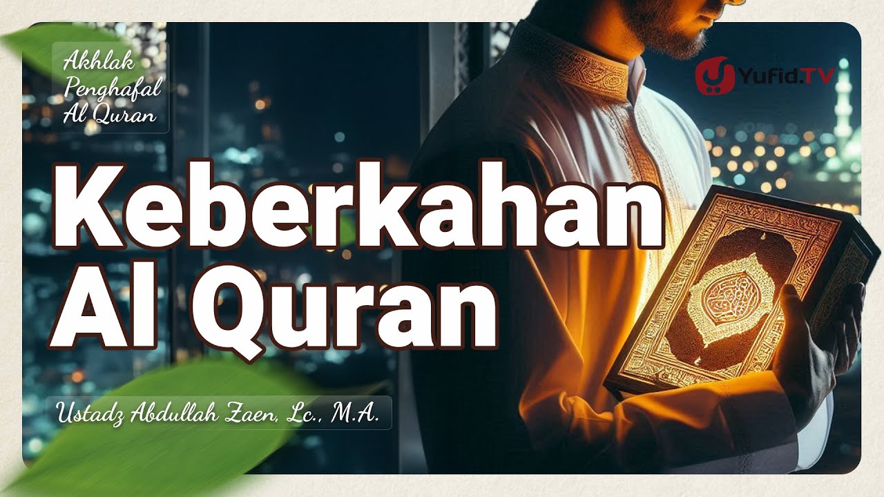 Keberkahan Al-Quran - Ustadz Abdullah Zaen, Lc., MA - YouTube