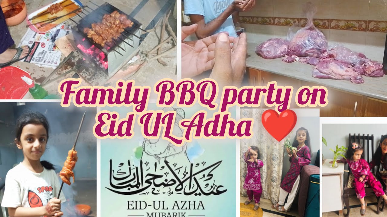 Eid UL Adha 2024 | Family BBQ Party On the Day of Eid | Bbq Night | Eid ...