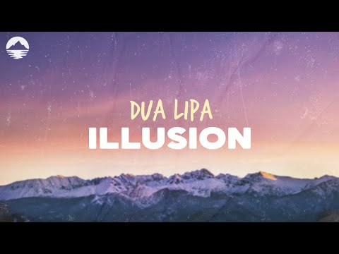 Dua Lipa - Illusion | Lyrics