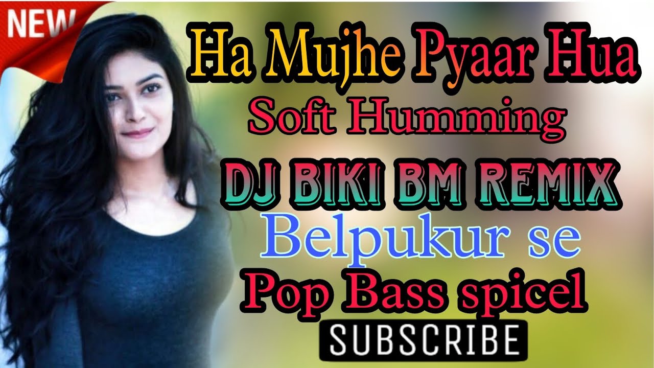 Ha Mujhe Pyaar Hua_ Hindi Song _ Soft Humming _ DJ BIKI BM REMIX ...