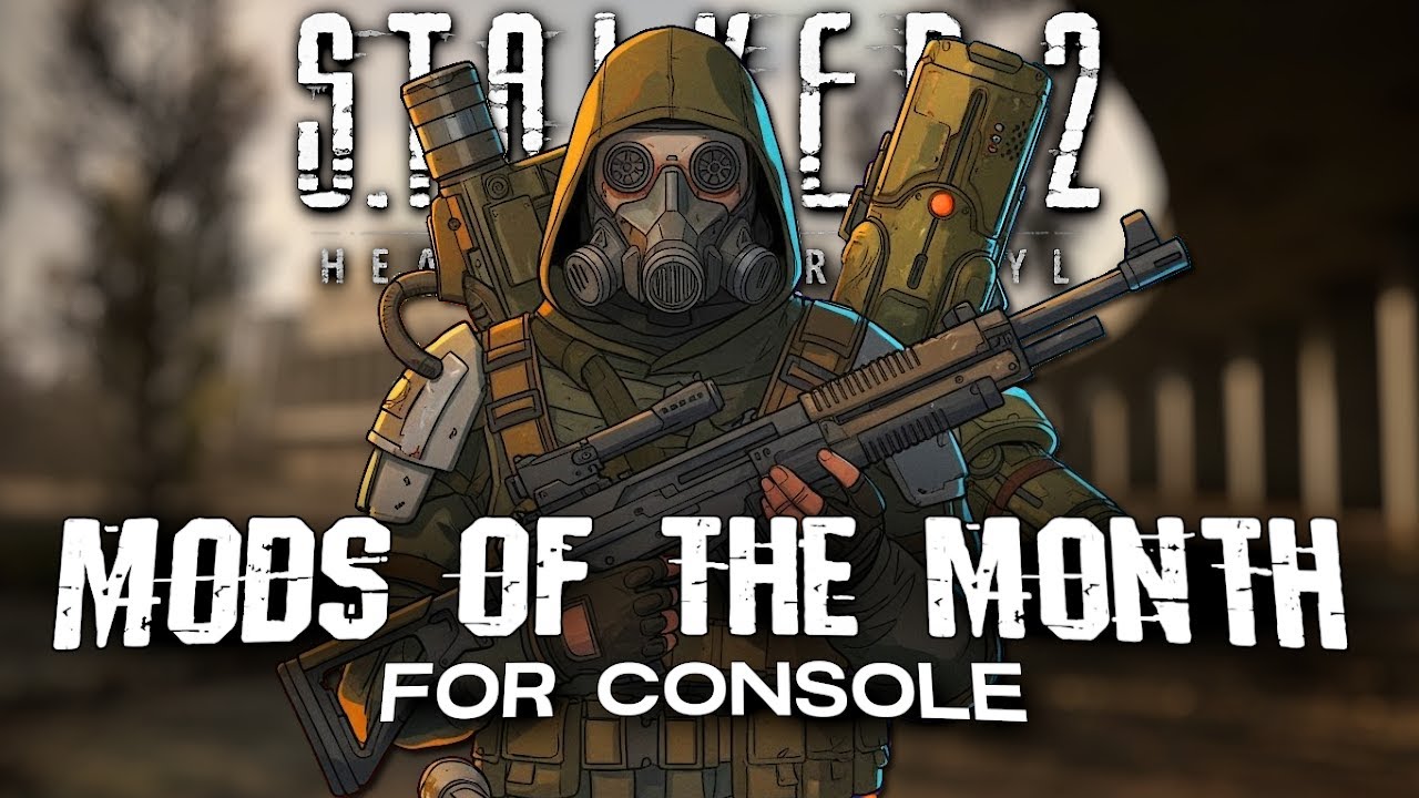 S.T.A.L.K.E.R 2 - MODS OF THE MONTH // Console & PC Compatible - Mods ...