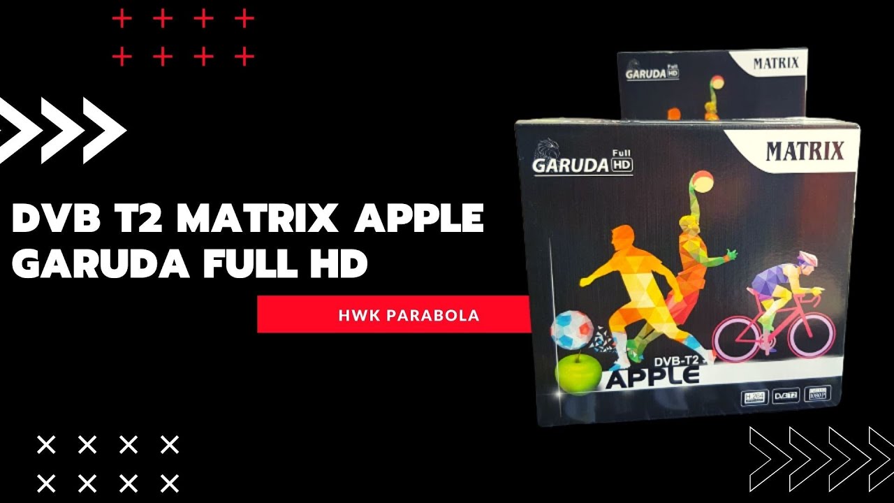 DVB T2 MATRIX GARUDA APPLE FULL HD YANG LAGI HITS.. - YouTube