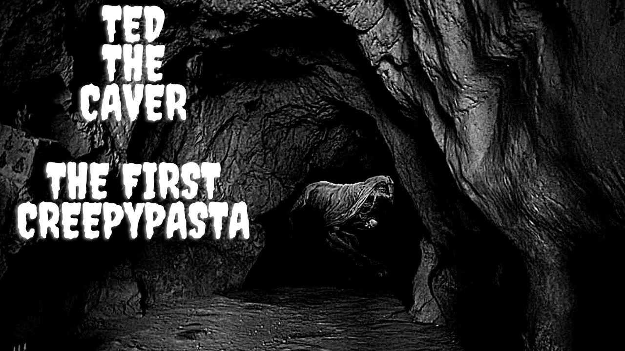 Ted the Caver : The first Creepypasta - YouTube