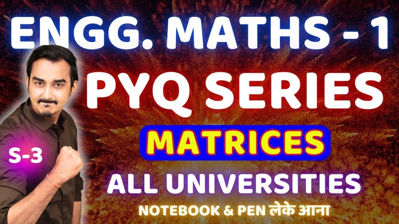 MATRICES | PYQ | S-3 | ENGINEERING MATHS | ENGINEERING FIRST YEAR |SAURABH DAHIVADKAR - YouTube