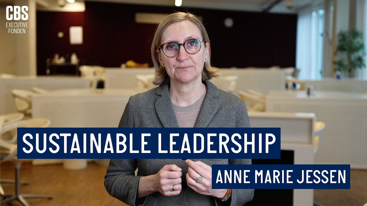 Sustainable Leadership | Anne Marie, CEO CBS Executive Fonden - YouTube