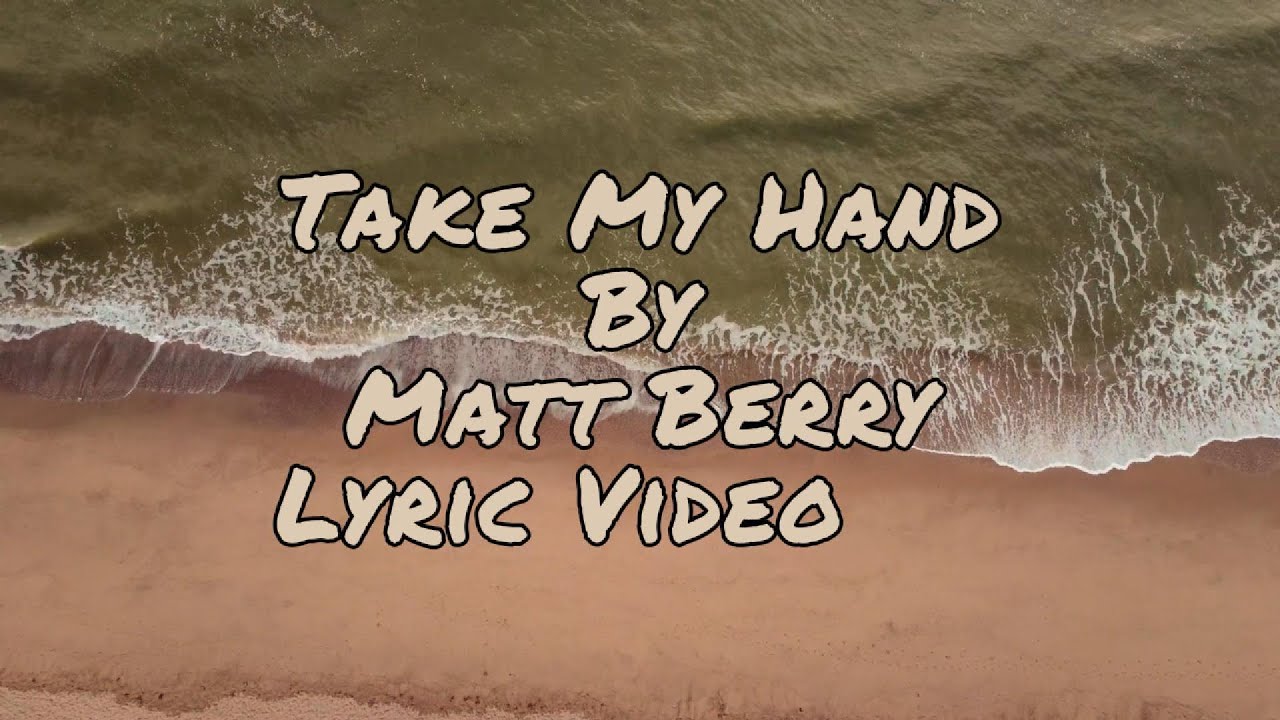 Take My Hand — Matt Berry | Lyric Video - YouTube