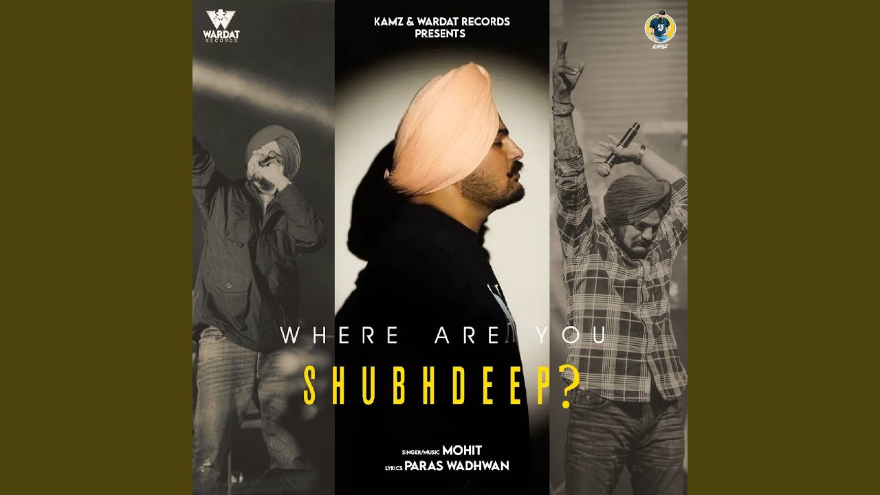 Where Are You Shubhdeep ? - YouTube