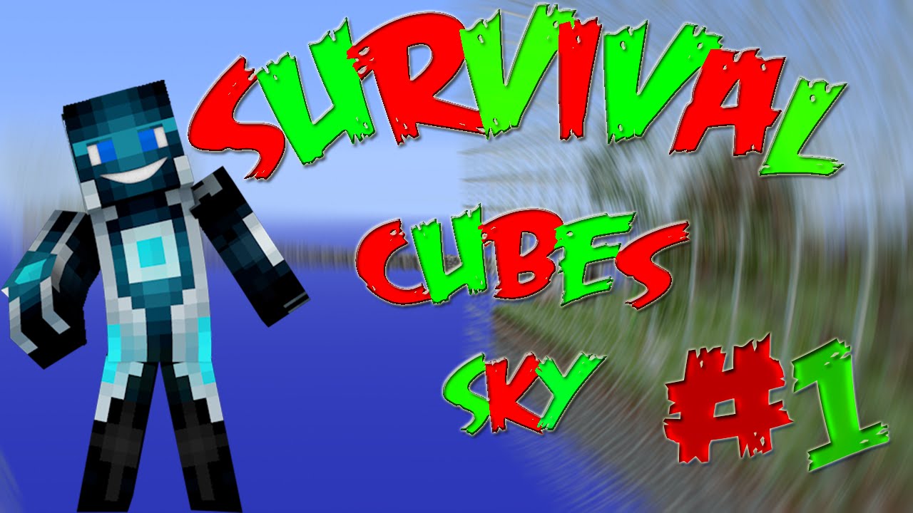 Survival Sky Cubes #1 | El Creeper y Su Empuje - YouTube