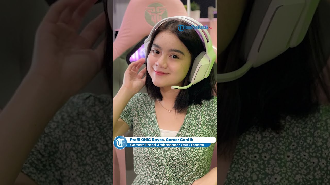 🔴 Profil ONIC Kayes Brand Ambassador ONIC Esports, Gamer Cantik Di ...
