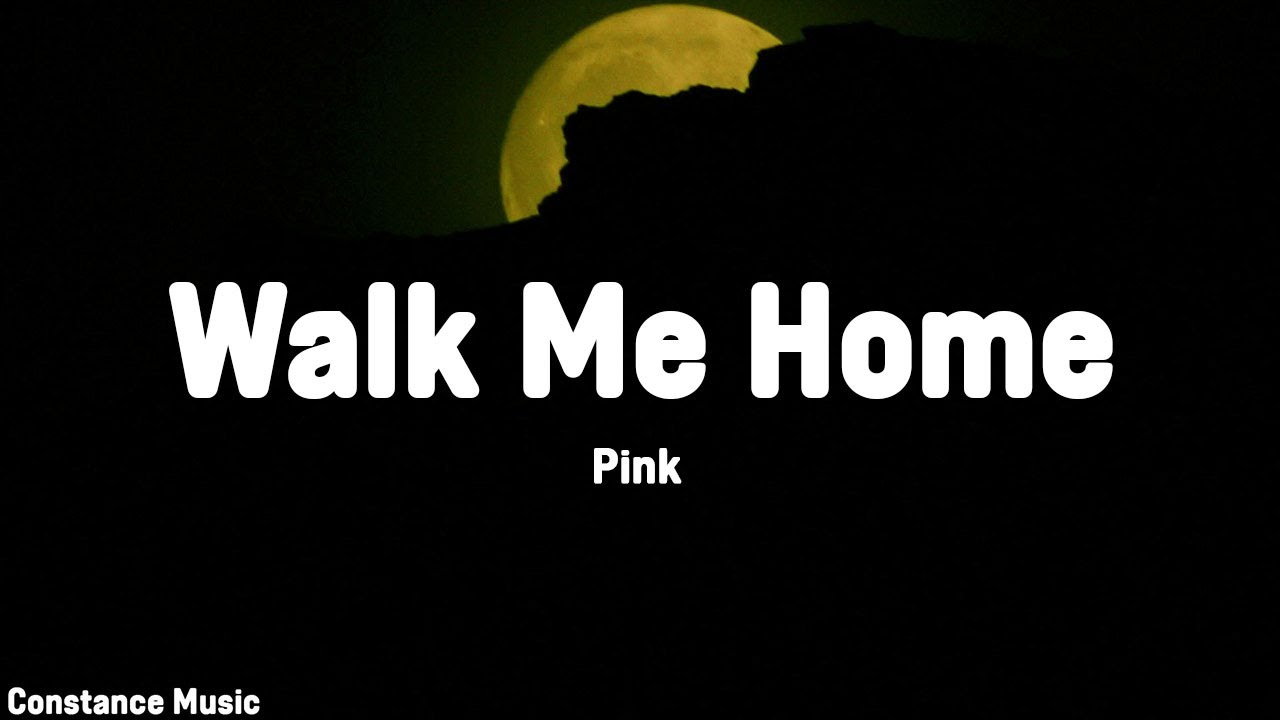 P!nk - Walk Me Home (Lyrics) - YouTube