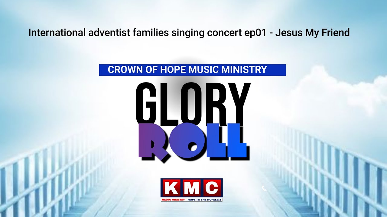 Glory Roll_ Crown of Hope _ KMC Media _International Adventist Families ...