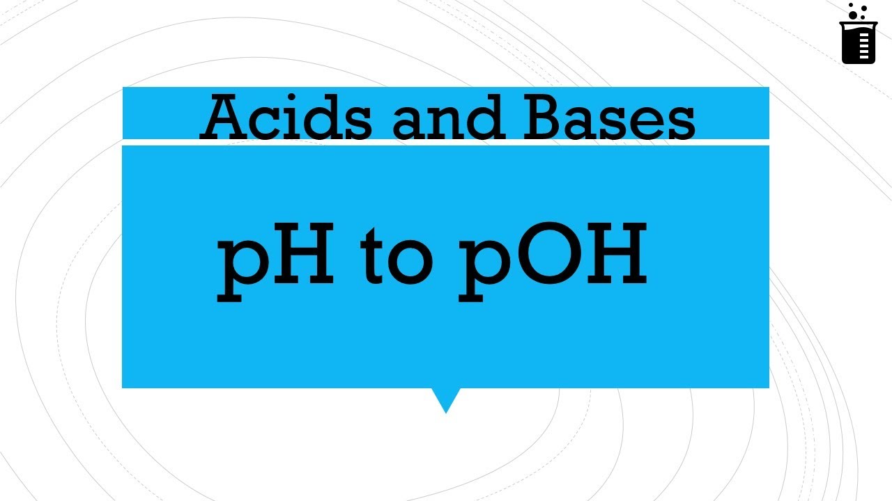 Acids and Bases: how to get to pOH: pH to pOH - YouTube