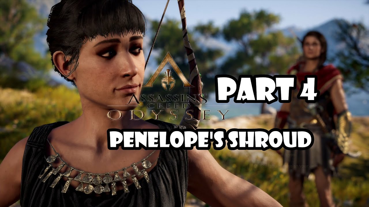 Assassin's Creed Odyssey Gameplay Part 4 | Penelope's Shroud - YouTube