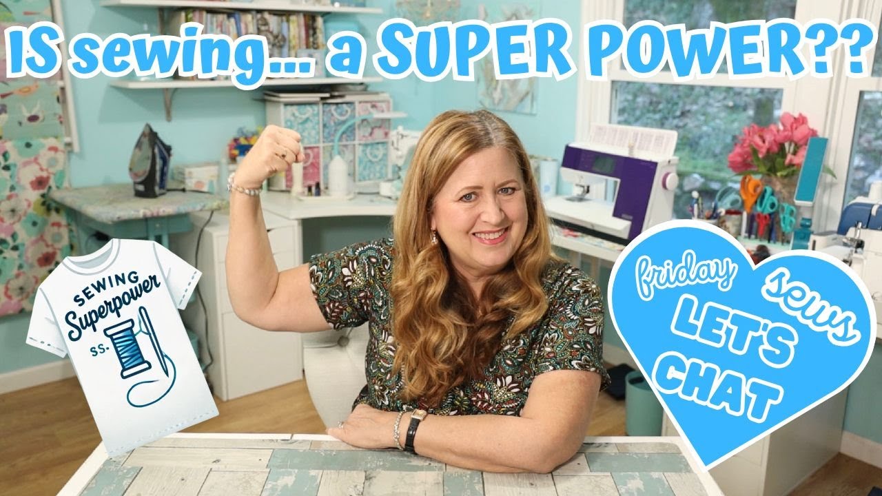 Is Sewing a Super Power? CHAT VLOG - YouTube