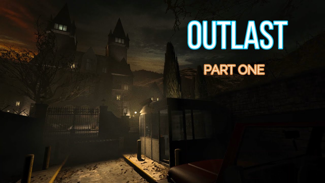 OUTLAST || PART 1 || THE BEGINNING - YouTube