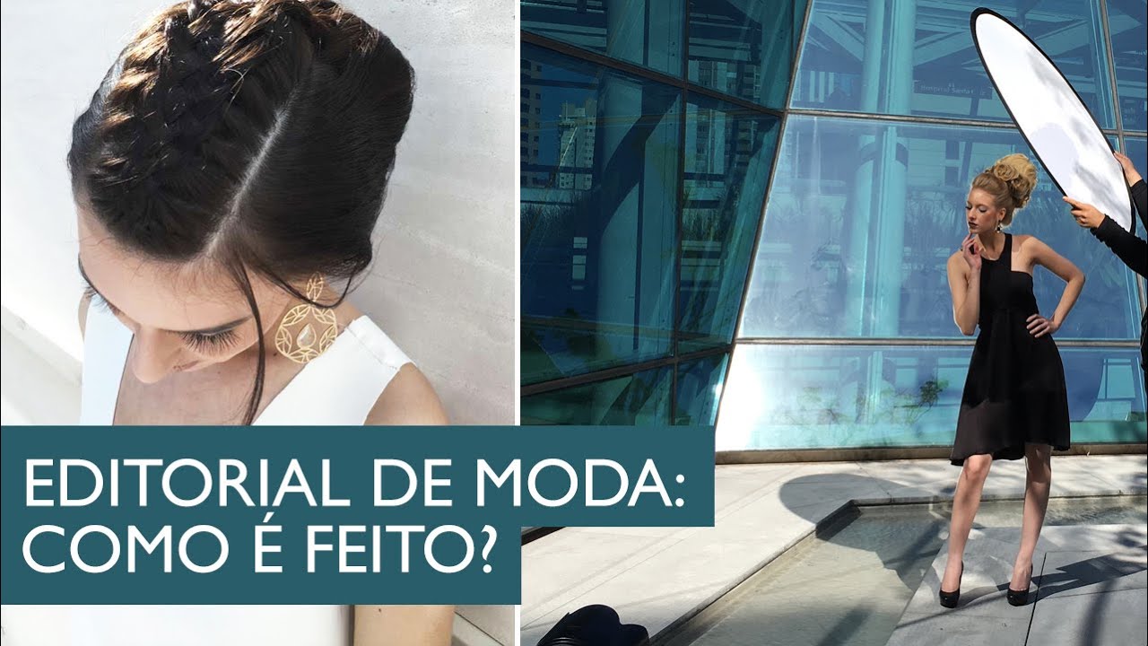 Editorial de Moda: O que é? Como é feito? - YouTube