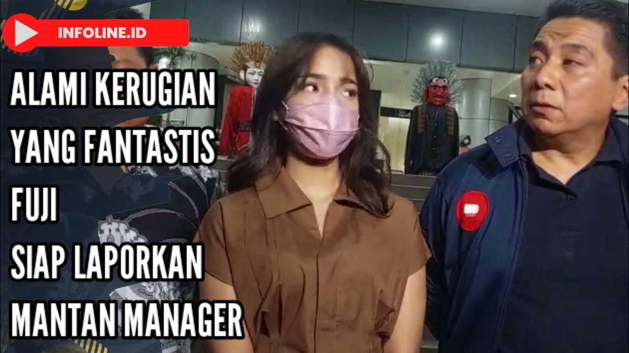 ALAMI KERUGIAN YANG FANTASTIS FUJI SIAP LAPORKAN MANTAN MANAGER - YouTube