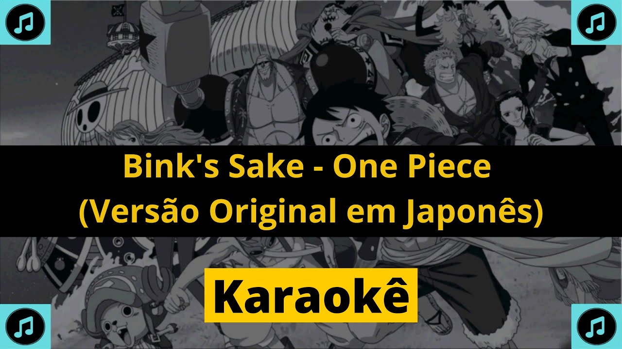 KARAOKÊ Bink's Sake - One Piece (Versão Original em Japonês) - YouTube