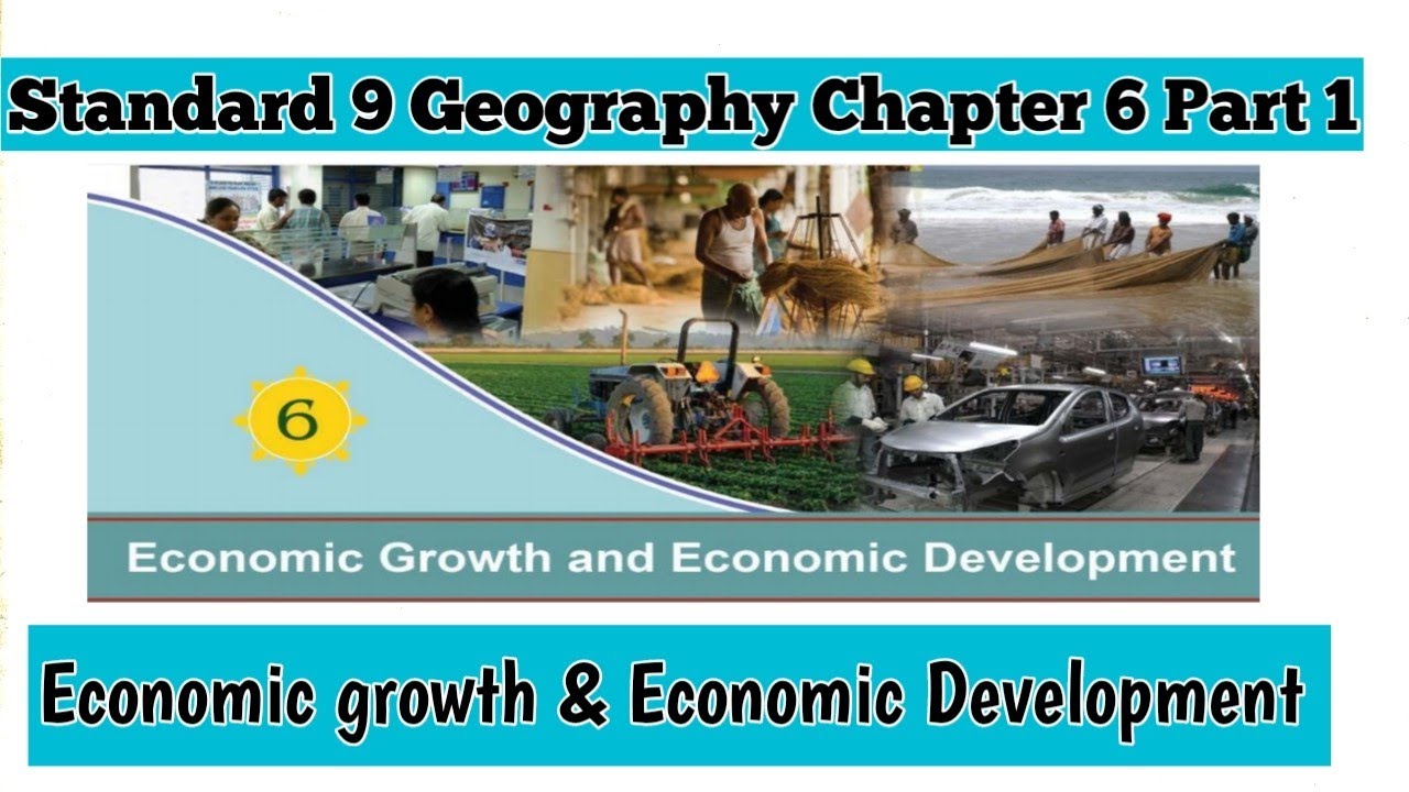 Economic Growth & Economic Development || Part 1 ||Standard 9 Geography ...