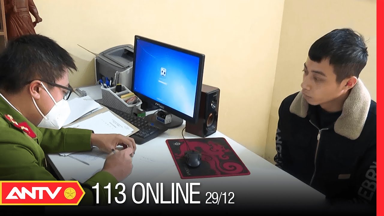 Bản tin 113 online mới nhất hôm nay | Tin tức 24h an ninh mới nhất ngày 29/12 | ANTV - YouTube