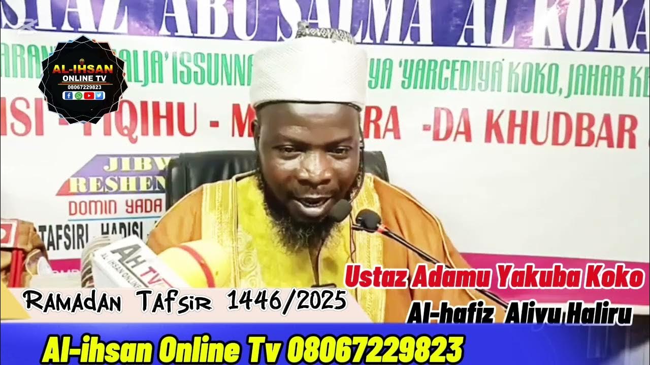 16 RAMADAN TAFSIR 1446/2025 USTAZ ADAMU YAKUBA KOKO DA ALHAFIZ ALIYU A HALIRU KOKO, KOKO KEBBI ...