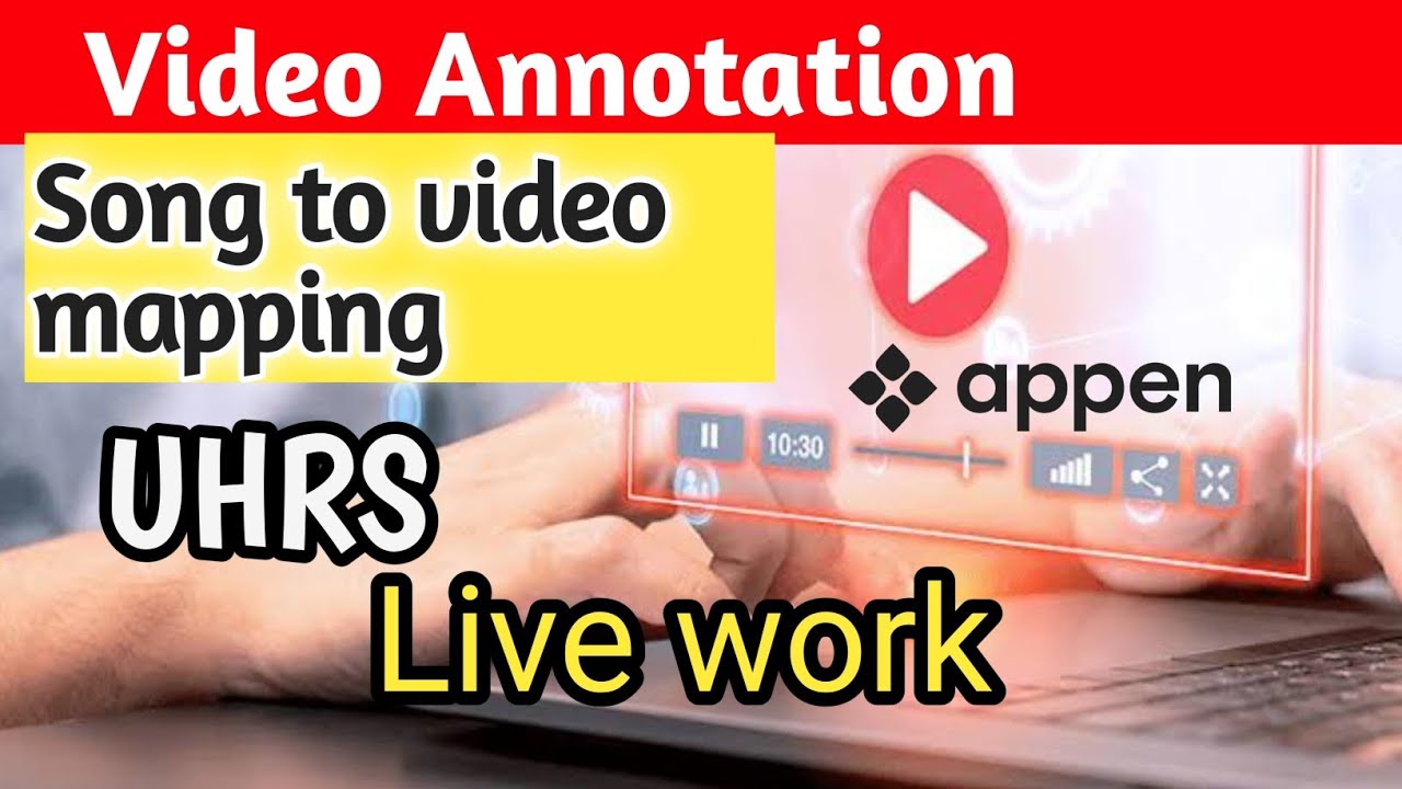 Video Annotation job| Appen Uhrs| song to video mapping| How can you ...