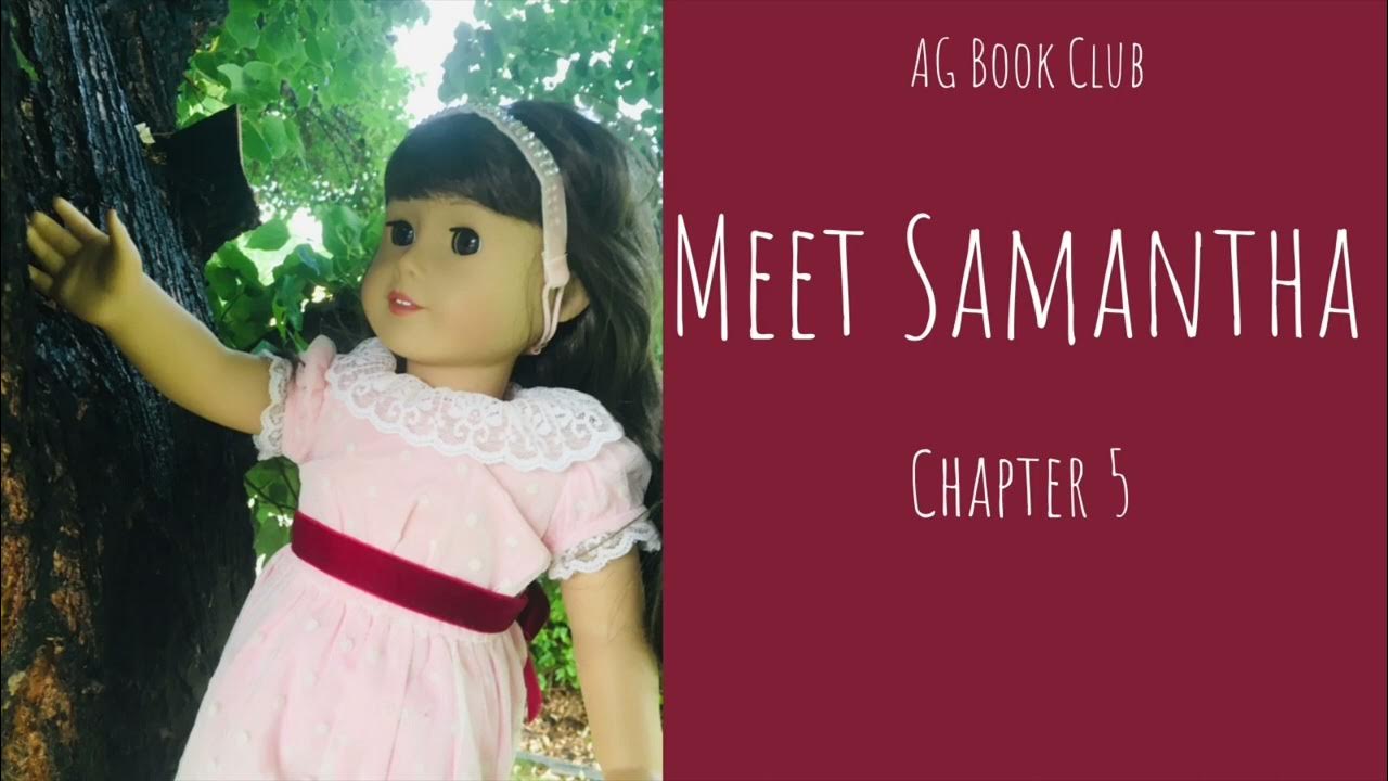 American Girl Meet Samantha Chapter 5 Read Aloud For kids! - YouTube