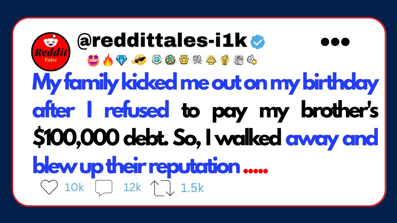 My Family Threw Me Out on My Birthday Because I Refused to Pay My ...