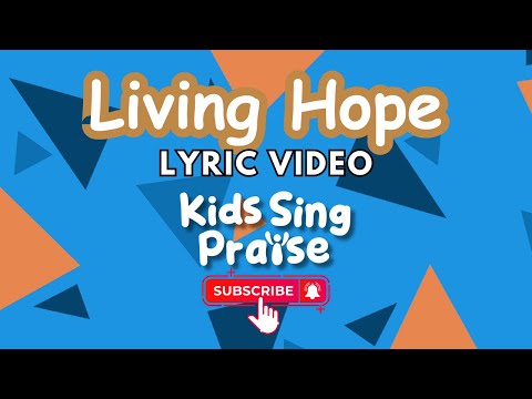 Living Hope| Kids Sing Praise | Official Lyric video