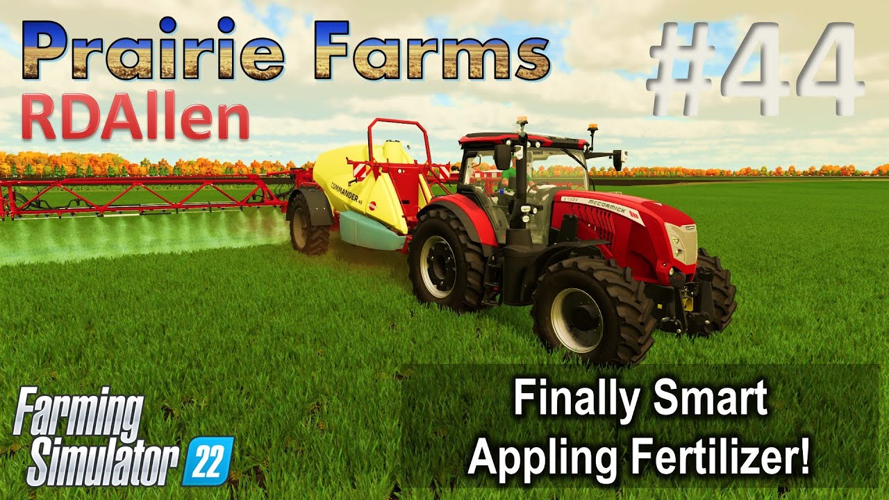 Finally Smart Appling Fertilizer! | E44 Prairie Farms | Farming ...
