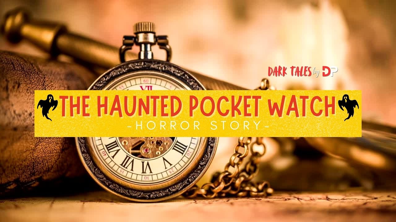 Disturbing Horror Story - The Haunted Pocket Watch - YouTube