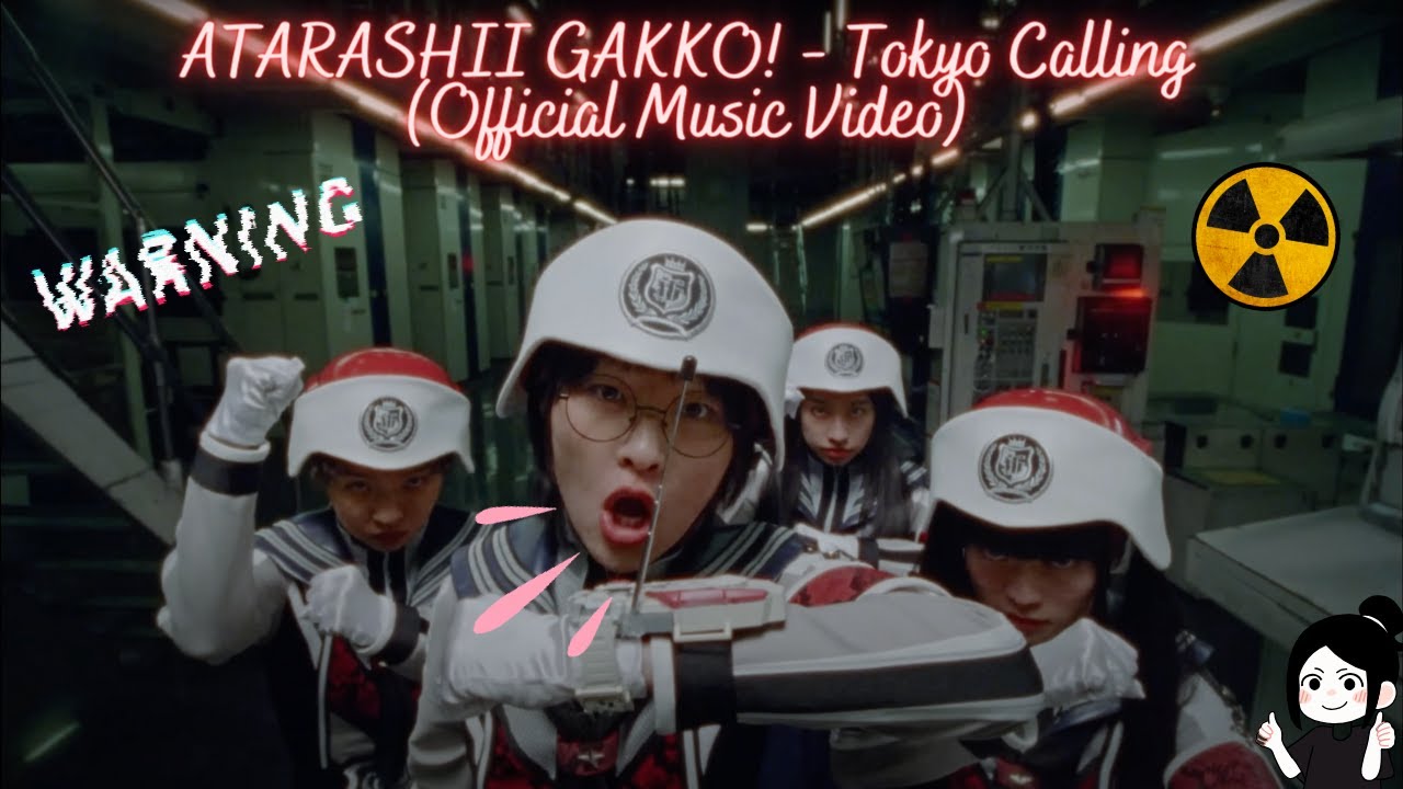 ATARASHII GAKKO! - Tokyo Calling (Official Music Video) 🌸First Time ...