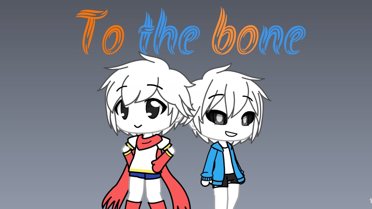 To the bone//Gacha life - YouTube