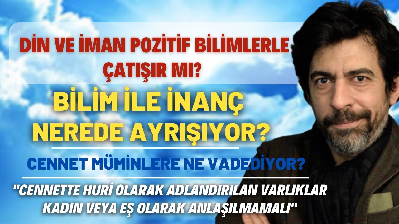 Din ve İman Pozitif Bilimlerle Çatışır Mı? Bilim ile İnanç Nerede ...