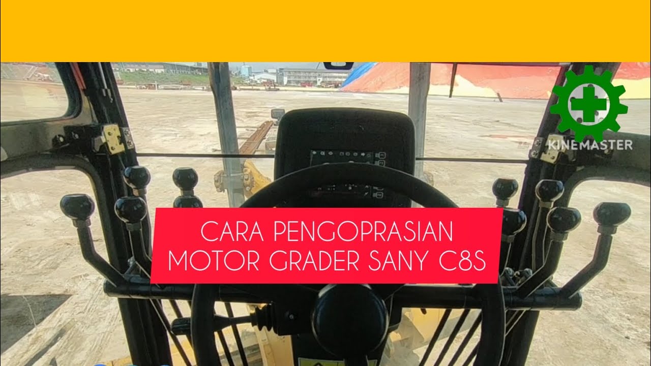 Part II CARA MENGOPRASIKAN ALAT BERAT MOTOR GRADER SANY C8S # ...