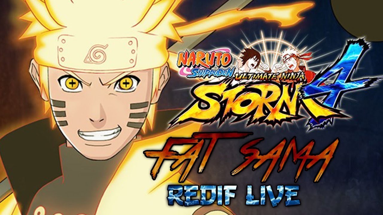 NARUTO ULTIMATE NINJA STORM 4 | FAT SAMA #01 ! - YouTube