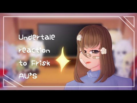 [Undertale reaction to Frisk AU'S][RUS/ENG] - YouTube