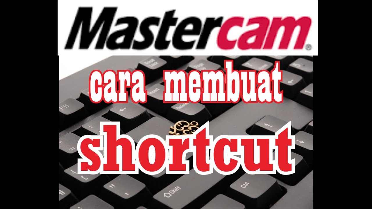 cara membuat shortcut di mastercam - YouTube