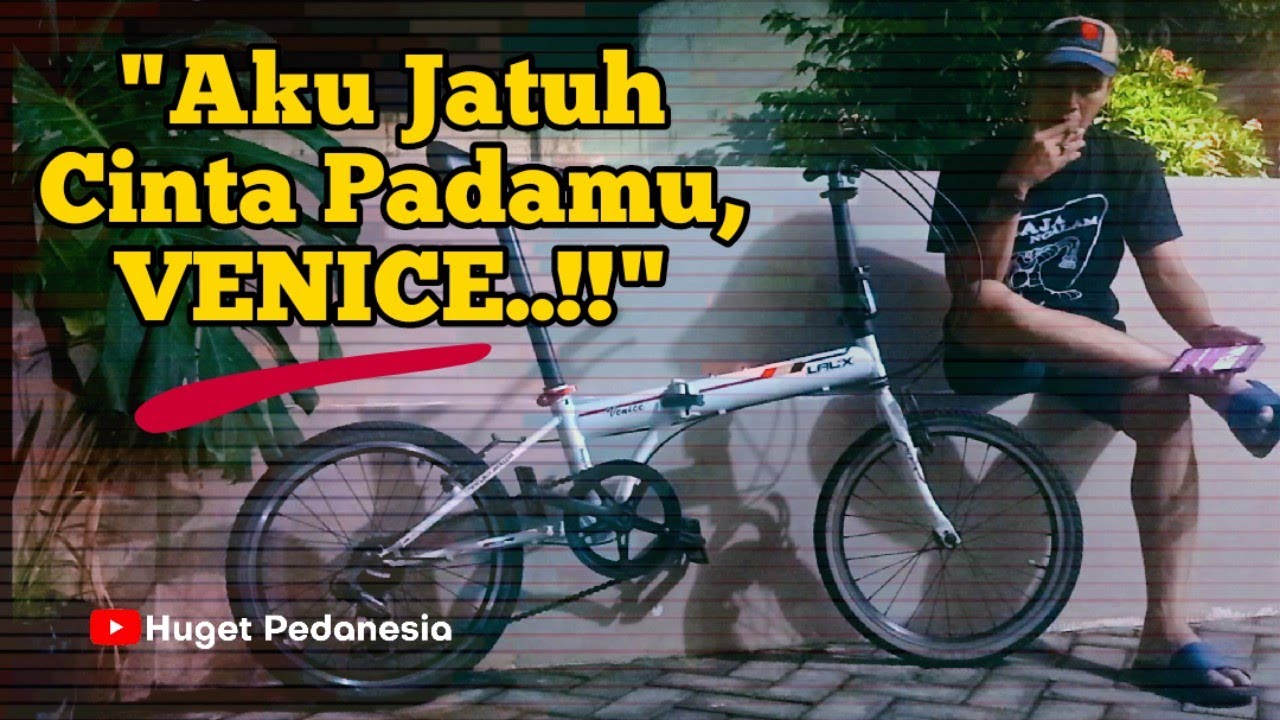 JATUH HATI PADA VENICE SI GADIS ITALI | Review Sepeda Lipat Laux ...