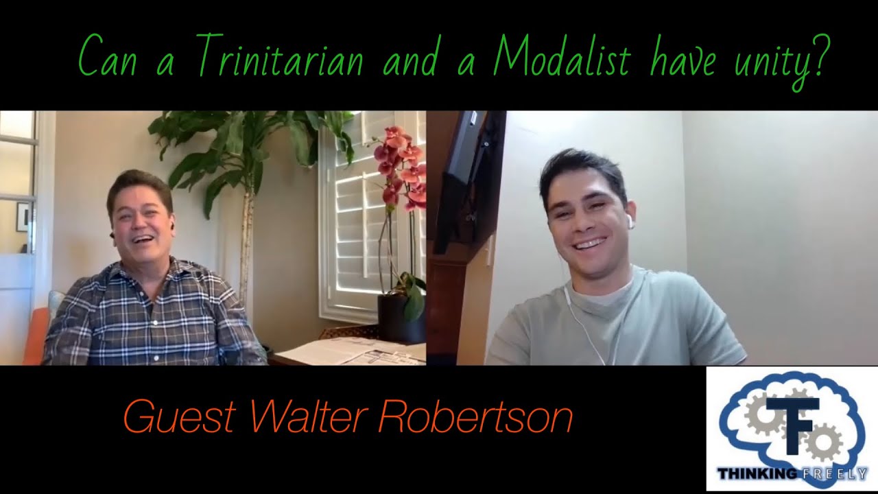 Trinitarianism vs Modalism with Walter Robertson - YouTube